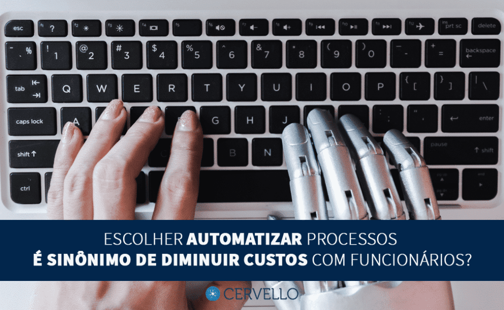 Escolher automatizar processos é sinônimo de diminuir custos com ...
